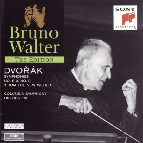 The Bruno Walter Edition Anton Dvorák Symphonies Nos 8 9