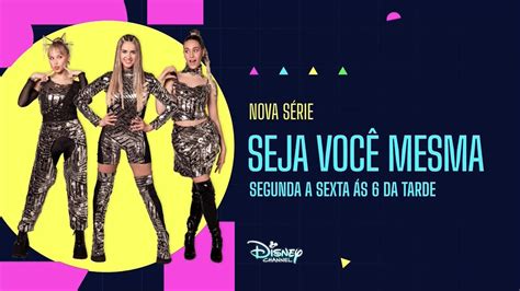 Chamada Seja Voc Mesma Segunda A Sexta T Tulo Correto Disney