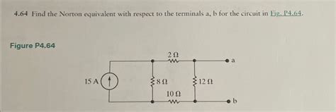 Solved Find The Norton Equivalent With Respect To The Chegg