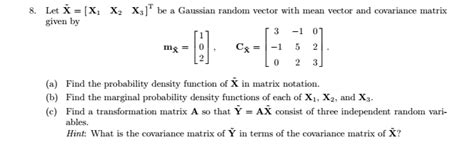 solved let x [x 1 x 2 x 3] t be a gaussian random vector