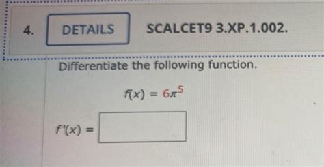 solved 4 details scalcet9 3 xp 1 002 differentiate the