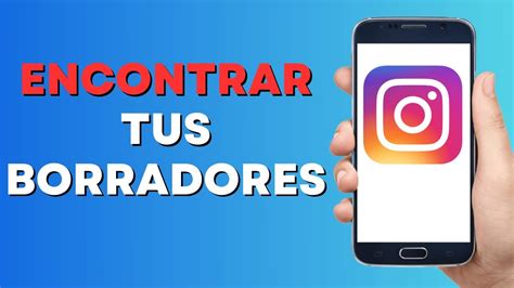 Cómo Encontrar tus Borradores en Instagram YouTube