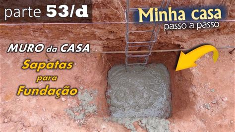 D Sapatas Para Funda O Muro Da Casa Youtube