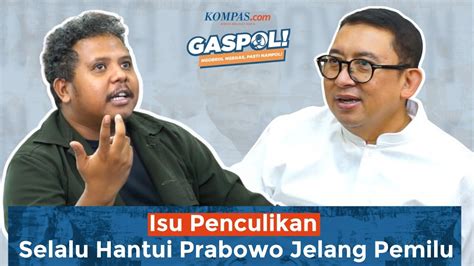 GASPOL Ft Fadli Zon Benarkah Prabowo Dalang Penculikan Aktivis 98