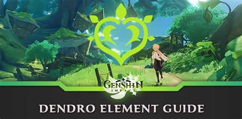 Genshin Impact Dendro Element Guide Reactions And Teams Mobi Gg