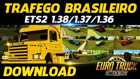 PACK DE TRAFEGO BRASILEIRO EURO TRUCK SIMULATOR 2 ETS2 1 38 1 37 1