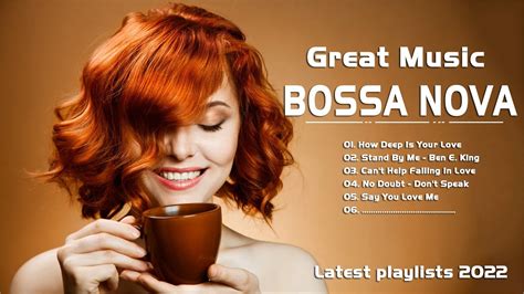 Bossa Nova Relaxing The Best Of Bossa Nova Covers Of Popular