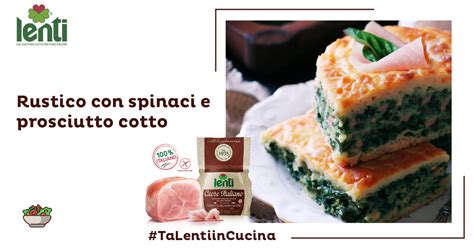 Rustico Con Spinaci E Prosciutto Cotto LENTI