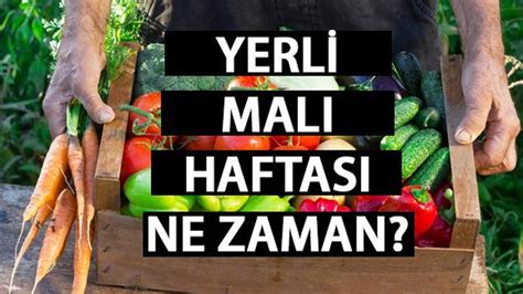 Yerli Malı Haftası ne zaman bu hafta mı 2023 Yerli Malı Haftası En