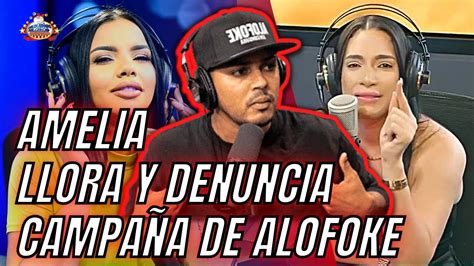 AMELIA LLORA Y DENUNCIA CAMPAÑA DE ALOFOKE PARA DESTRUIR SU CARRERA