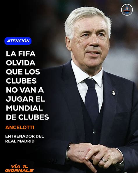 Ancelotti Avisa A La Fifa El Madrid No Jugar El Mundial De Clubes
