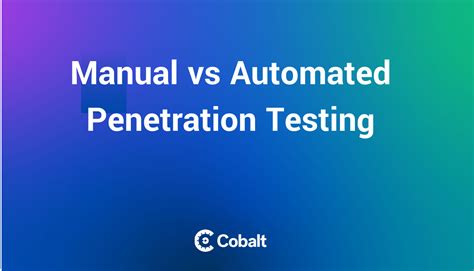 Manual Vs Automated Penetration Testing Cobalt