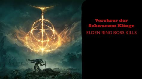 Elden Ring Boss Kills Verehrer Der Schwarzen Klinge Youtube