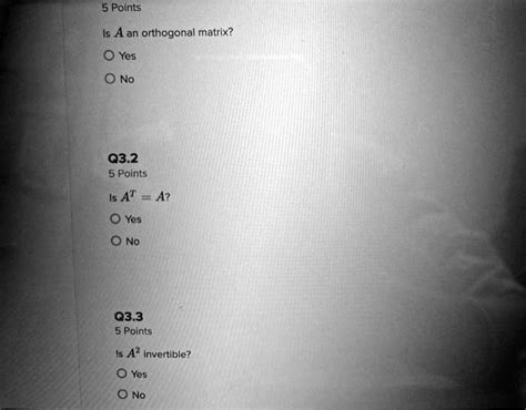 solved 5 points aan orthogonal matrix yes no 03 2 5 points at a yes no 03 3 5 points is a