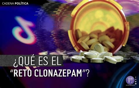 QUÉ ES EL RETO CLONAZEPAM Latitud Megalópolis