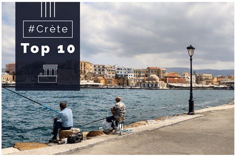 Les 10 lieux incontournables à voir en Crète Destination s Europe