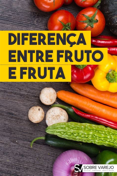 Qual a diferença entre fruto e fruta Frutas Fruto Alimentação
