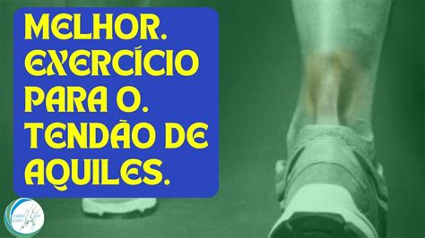 O melhor tratamento para o tendão de Aquiles YouTube