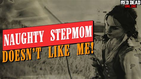 Red Dead Online Naughty Stepmom Doesn T Like Me YouTube