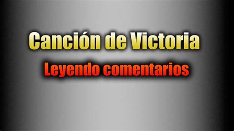 Canci N De Victoria Leyendo Comentarios Jw Canciones Youtube