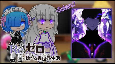 Re Zero React To Subaru As Sung Jin Woo Awakened Au Part 1 Gacha