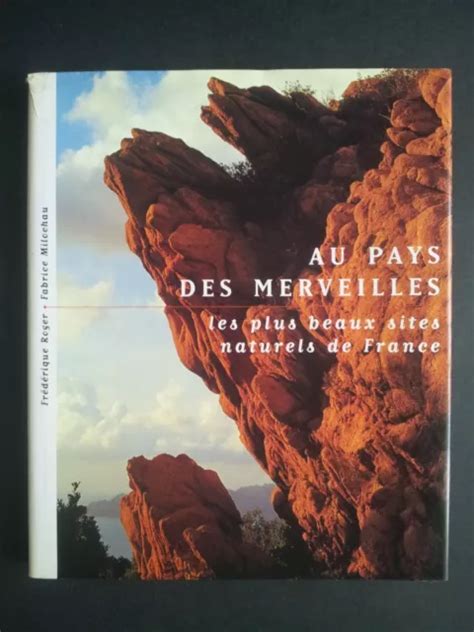 AU PAYS DES Merveilles Les Plus Beaux Sites Naturels De France 2001