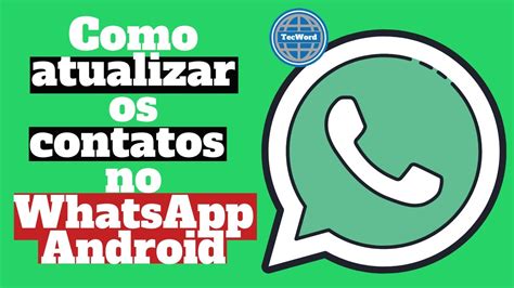 Como Atualizar Os Contatos No WhatsApp Android YouTube