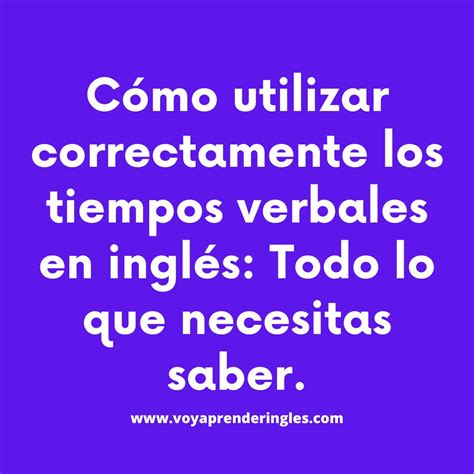 Domina los Tiempos Verbales en Inglés Guía Completa Voy Aprender