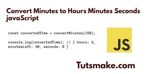 convert minutes to hours minutes seconds javascript tuts make