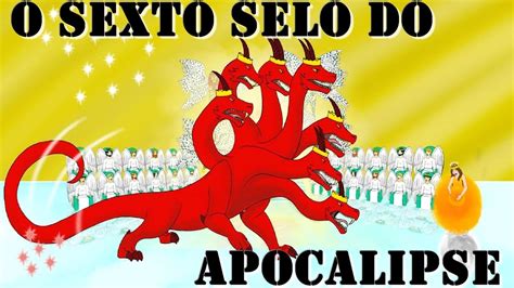 Estudo O Sexto Selo Do Apocalipse YouTube