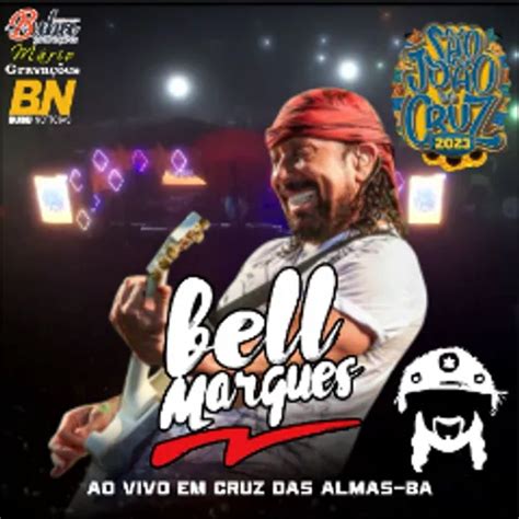 Bell Marques S O Jo O De Cruz Das Almas Ao Vivo Ax Sua M Sica