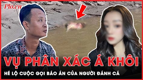 Những manh mối đầu tiên tìm ra Tạ Duy Khanh nghi phạm phân xác rồi phi