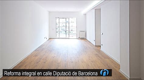 REFORMA INTEGRAL de piso en calle Diputació de BARCELONA YouTube
