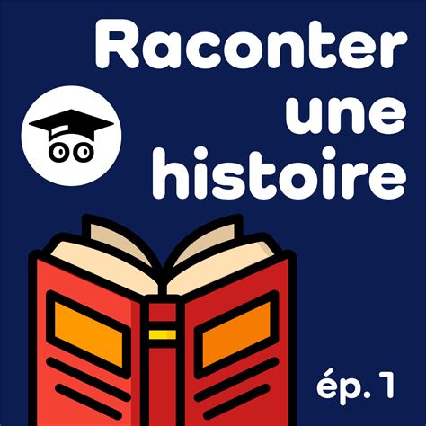 Raconter Une Histoire Partie 1 Podcast Raconter Une Histoire