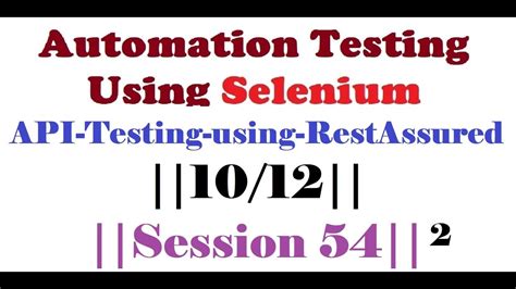 Selenium Session 54 Part 2 10 12 API Testing Using RestAssured