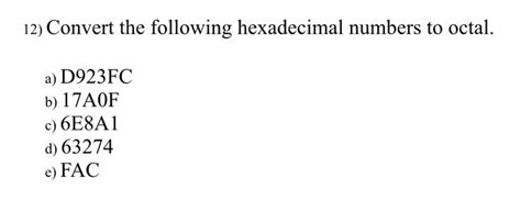 solved 12 convert the following hexadecimal numbers to