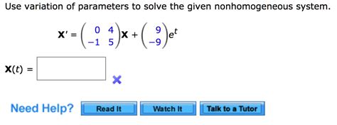 solved use variation of parameters to solve the given nonhomogeneous system x 0 4 9 9 1