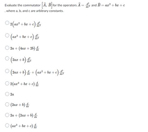 solved evaluate the commutator [a b] for the operators