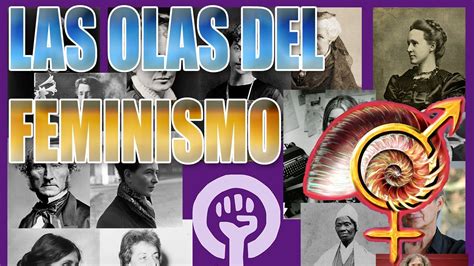 Historia Del Feminismo Y Sus Olas YouTube