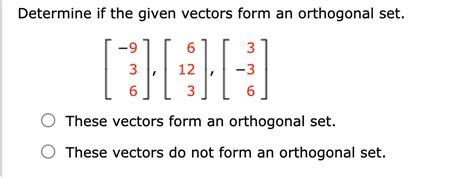 solved determine if the given vectors form an orthogonal