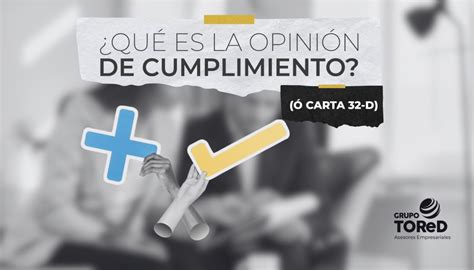 Cómo generar tu opinión de cumplimiento Formato 32D Grupo TOReD