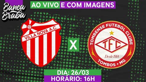 Campeonato Mineiro Villa Nova X Tombense Ao Vivo E Imagens
