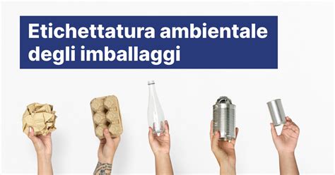 Nuova Normativa Per Letichettatura Ambientale Degli Imballaggi Confapi