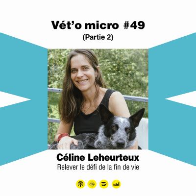 Vet o micro Épisode 49 Céline Leheurteux Relever le défi de la