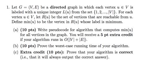 1 Let G V E Be A Directed Graph In Which Each Chegg