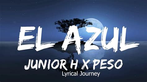 Playlist Junior H X Peso Pluma El Azul Letra Lyrics Vibe Song