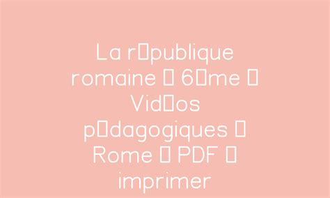 La R Publique Romaine Me Vid Os P Dagogiques Rome Pdf