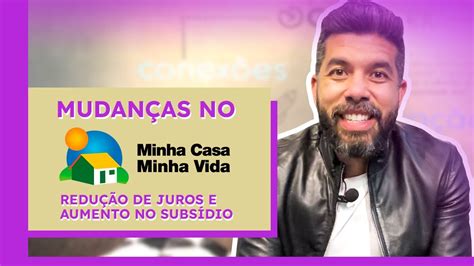 Redu O De Juros E Aumento No Subs Dio No Minha Casa Minha Vida