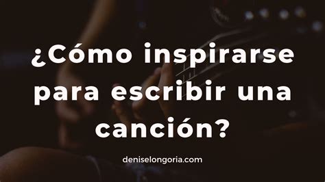 Cómo inspirarse para escribir una canción
