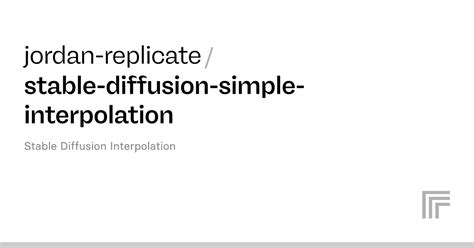 Jordan Replicate Stable Diffusion Simple Interpolation Run With An